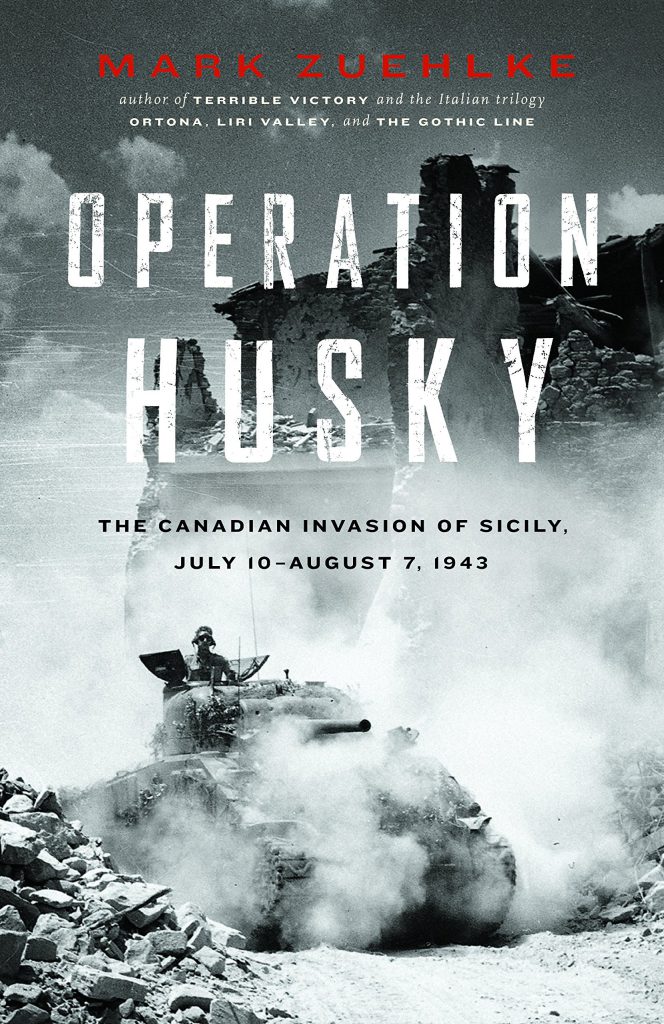 Operation Husky: The Canadian Invasion of Sicily, July 10-August 7 ...